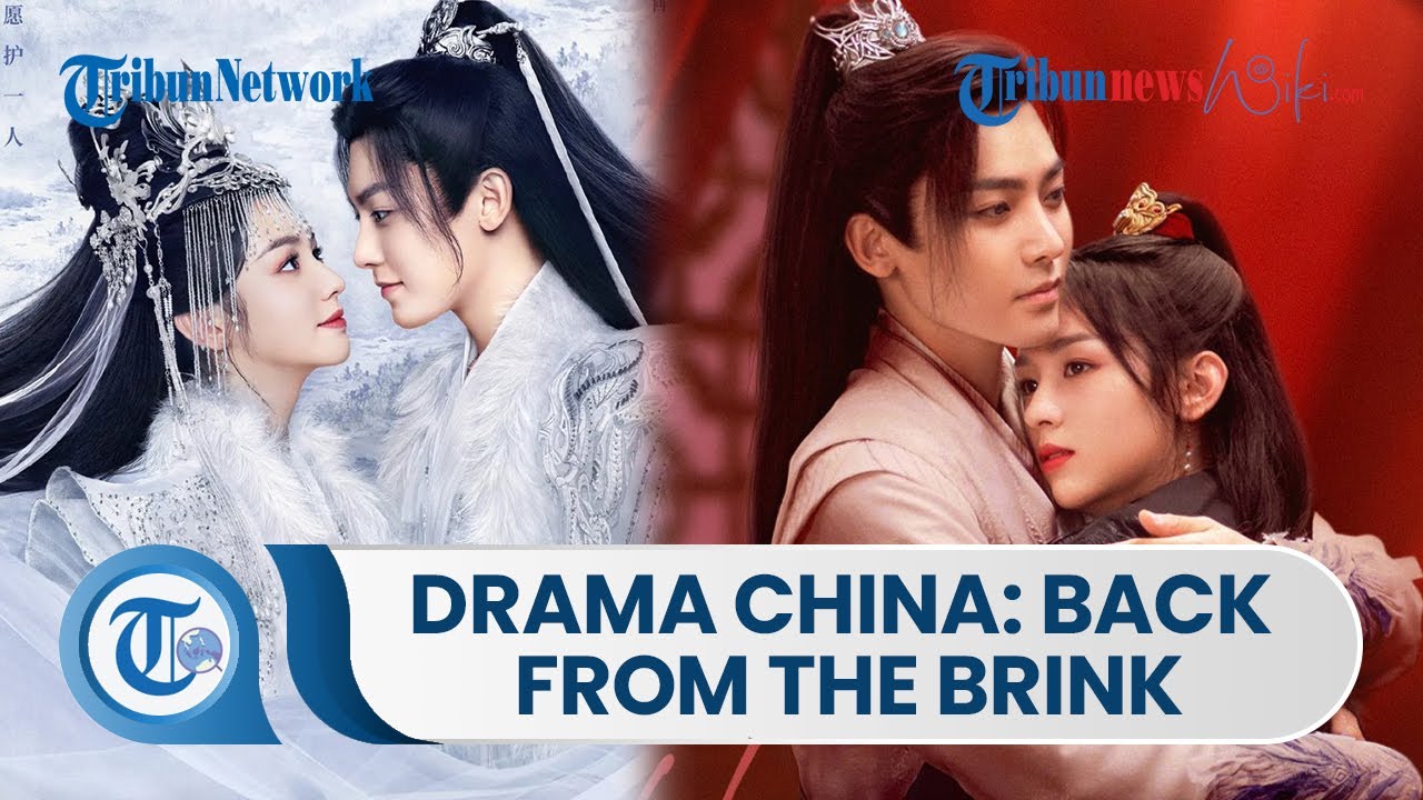 Drama China, Back From the Brink, Ialah Serial Drama Rilis pada 2023 & Dibintangi Zuo Ye ...