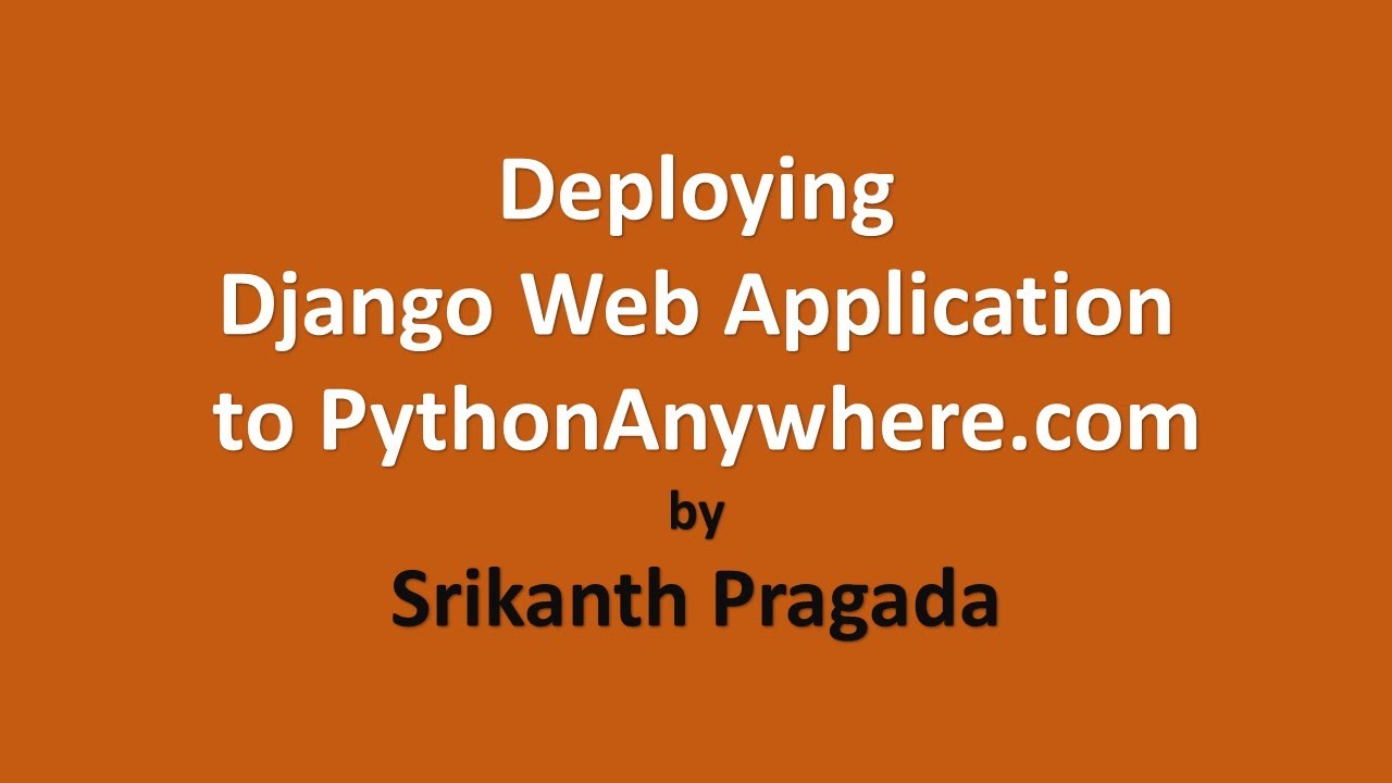 How to deploy Django Application to PythonAnywhere.com (Cloud)