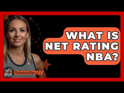 What Is Net Rating NBA? - The Basketball Xpert