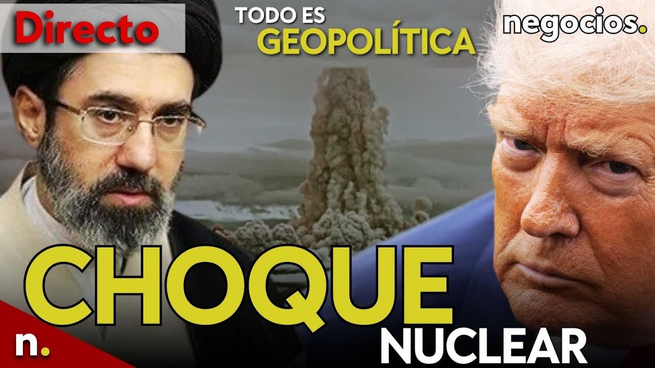 TODO ES GEOPOLÍTICA: Choque nuclear entre EEUU e Irán, Xi Jinping explota con Trump y Meloni rompe