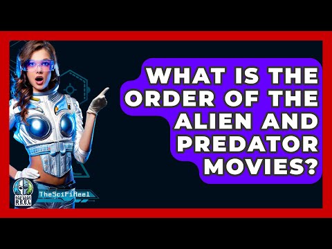 What Is The Order Of The Alien And Predator Movies? - The SciFi Reel