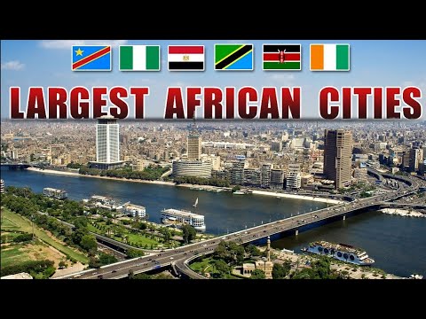 TOP 10 LARGEST/BIGGEST CITIES IN AFRICA ( POPULATION AND SIZE)