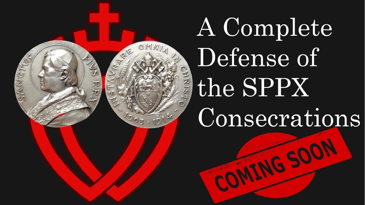 A Complete SSPX Defense - Coming soon!