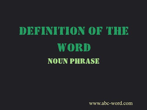 Definition of the word "Noun phrase"
