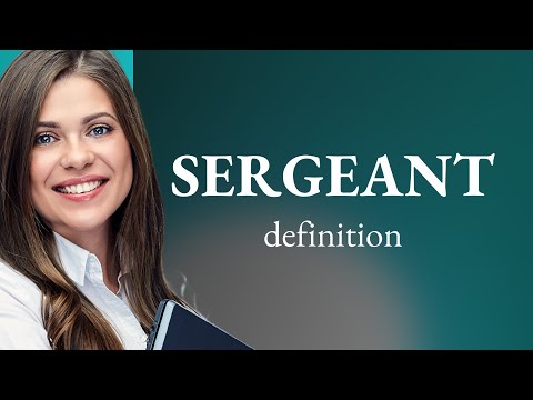 Sergeant • SERGEANT meaning