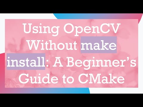 Using OpenCV Without make install: A Beginner’s Guide to CMake