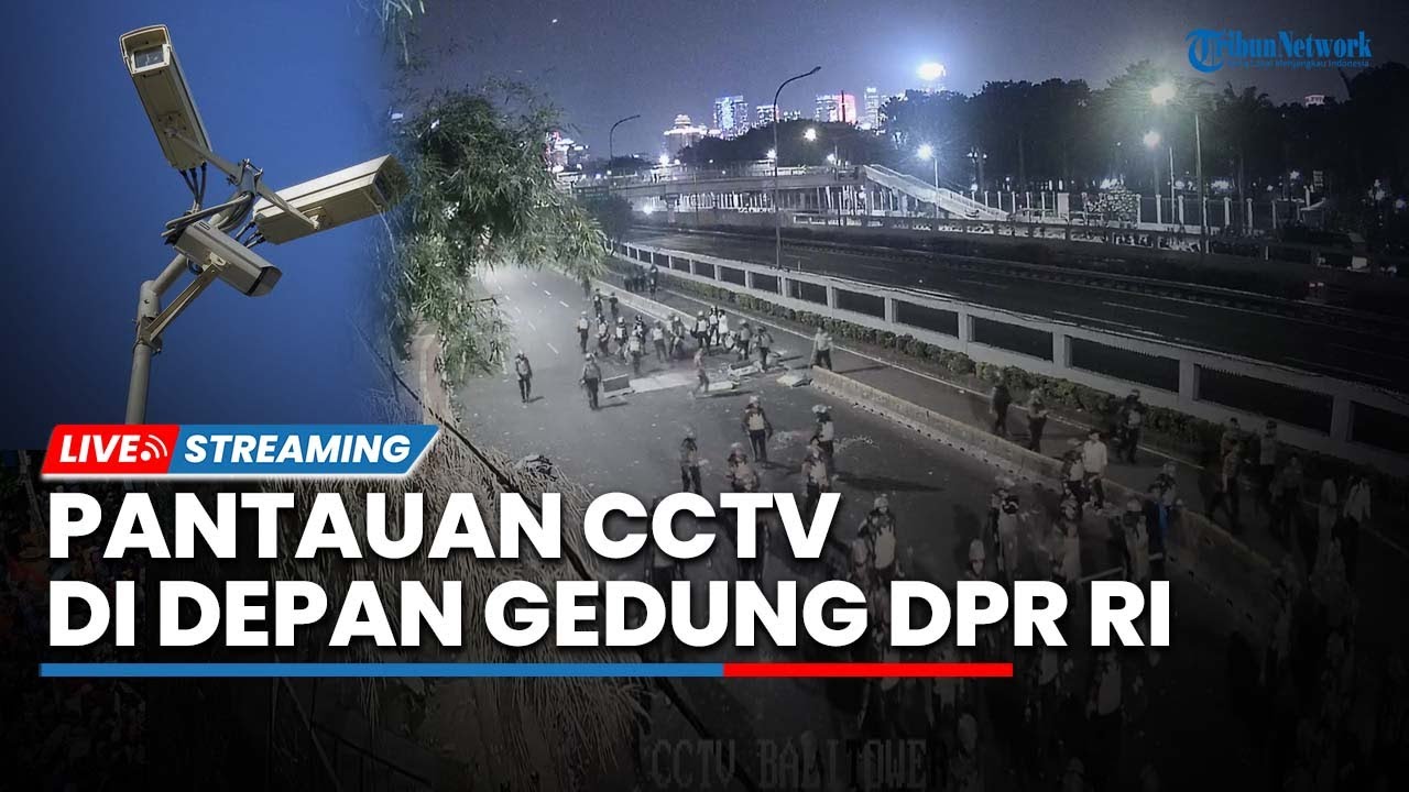 LIVE: Pantauan CCTV di Area Depan Gedung DPR RI - Tribun Video