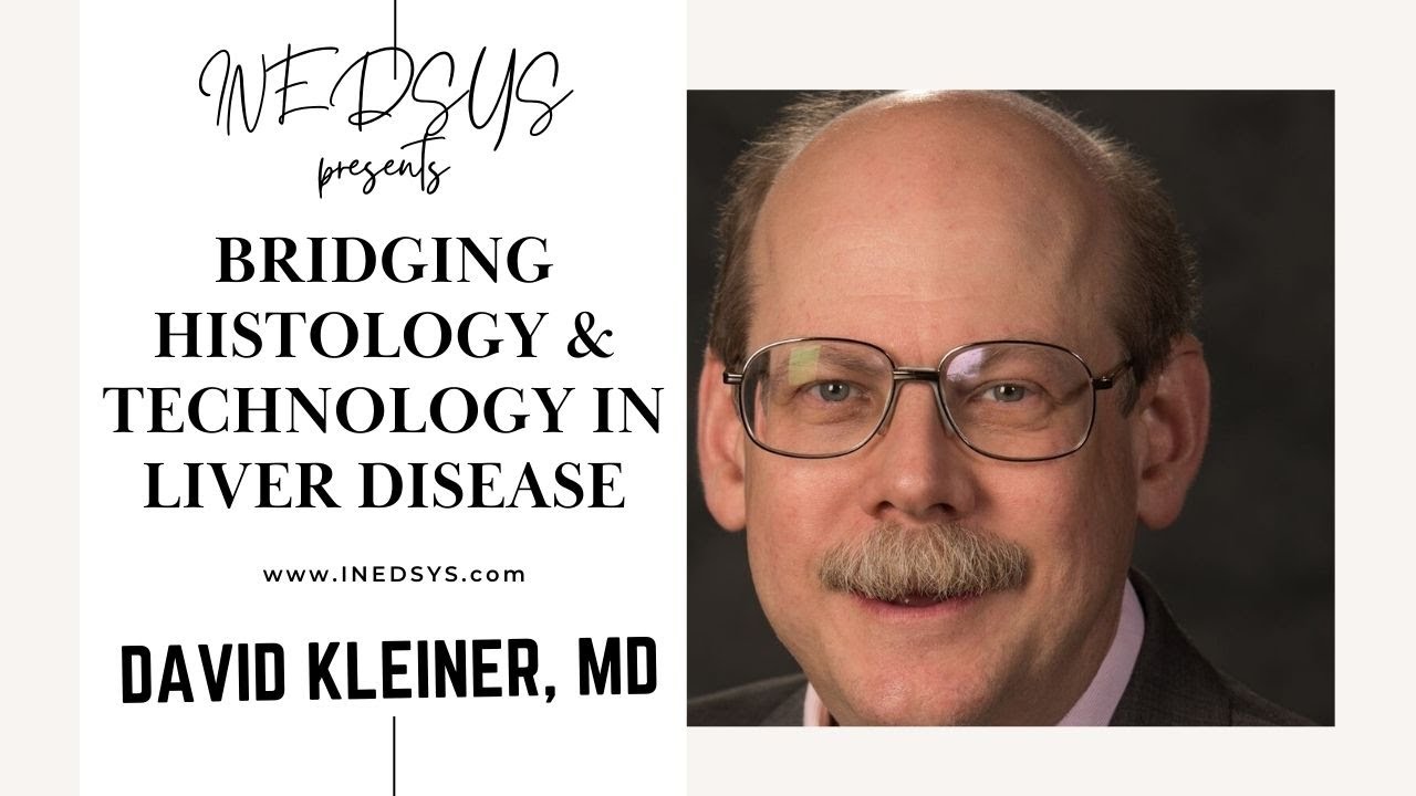 Bridging Histology and Technology in Liver Disease by David Kleiner, MD, FAASLD