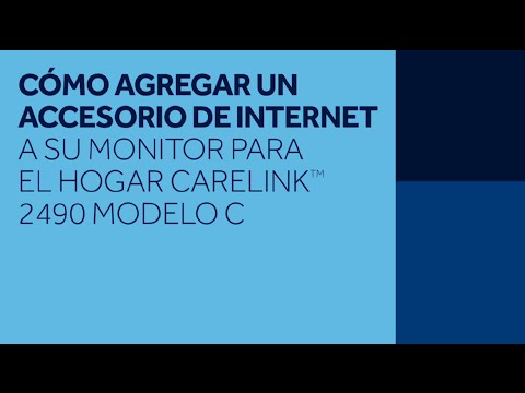 SPANISH – How to Add an Internet Accessory to the CareLink™ 2490 Home Monitor, Model C