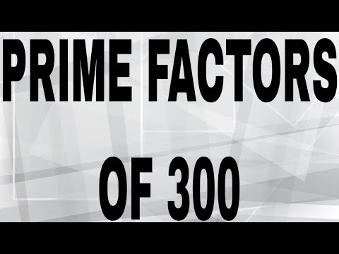 PRIME FACTORS OF 300