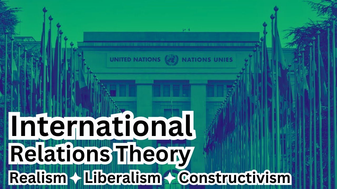 International Relations Theory, Explained
