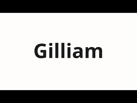 How to pronounce Gilliam