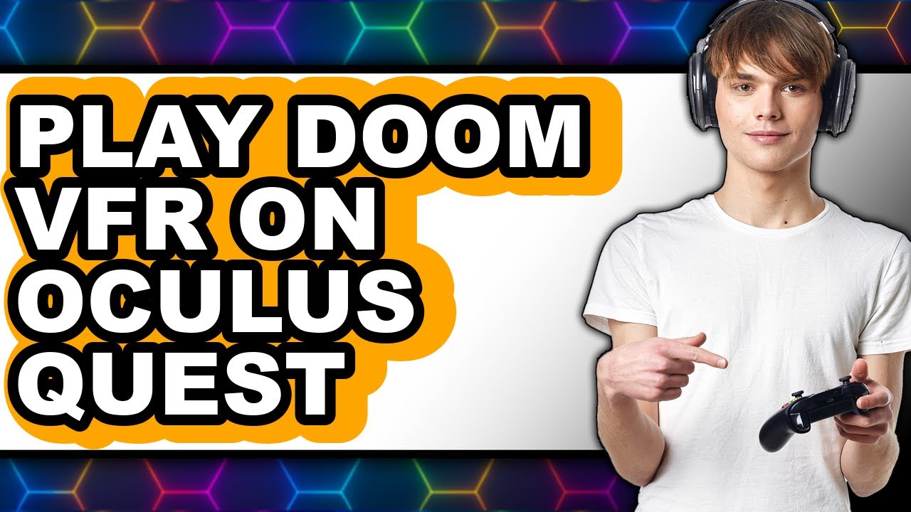 How to Play Doom VFR on Oculus Quest 2 2025 - Easy Guide