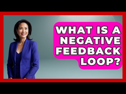 What Is A Negative Feedback Loop? - The Geography Atlas