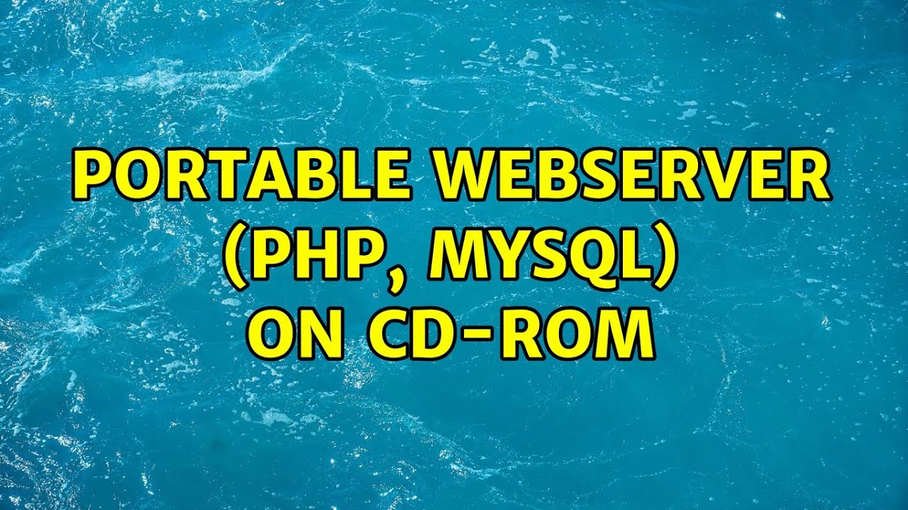 Portable Webserver (PHP, MySQL) on CD-ROM
