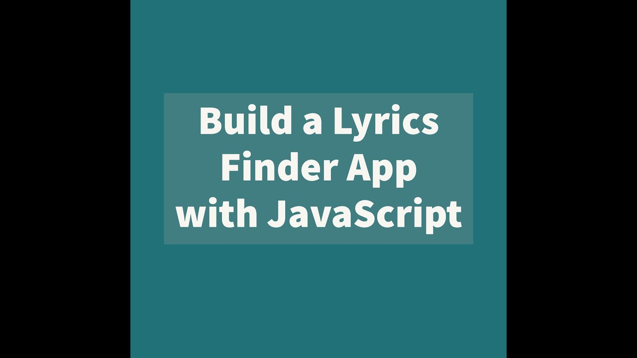 Build a Lyrics Finder App with JavaScript - JavaScript Project Tutorials