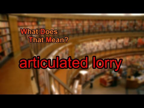 What does articulated lorry mean?
