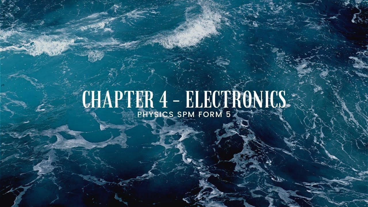 SPM F5 PHYSICS CHAPTER 4 - ELECTRONICS