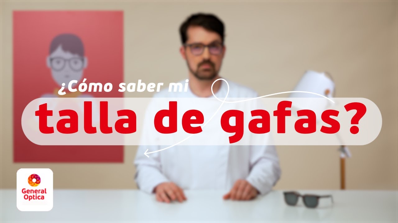 ¿CÓMO SABER MI TALLA DE GAFAS? | GENERAL OPTICA