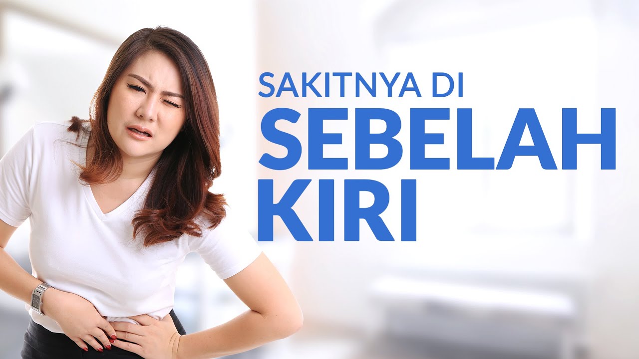 Sakit Perut Sebelah Kiri, Ini Penyebab Dan Cara Mengatasinya!