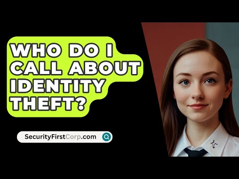 Who Do I Call About Identity Theft? - SecurityFirstCorp.com