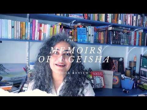 Memoirs of A Geisha by Arthur Golden Review (including Geisha, A Life and Memoirs movie)