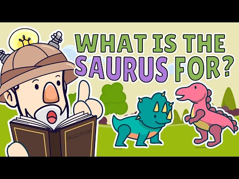 Why Do Dinosaur Names End in Saurus? | Dinosaur Names for Kids