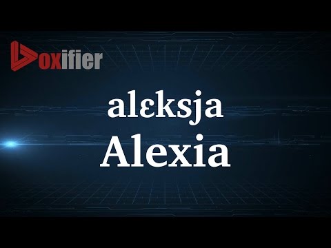 How to Pronunce Alexia in French - Voxifier.com