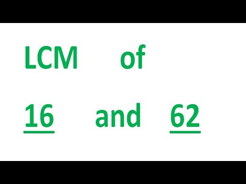 LCM of 16 and 62