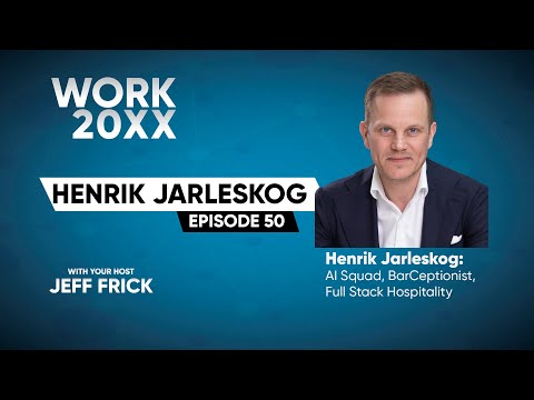 Henrik Jarleskog: AI Squad, BarCeptionist, Full Stack Hospitality | Work 20XX Ep50