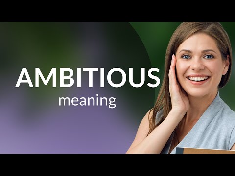 Unraveling the Term "Ambitious"