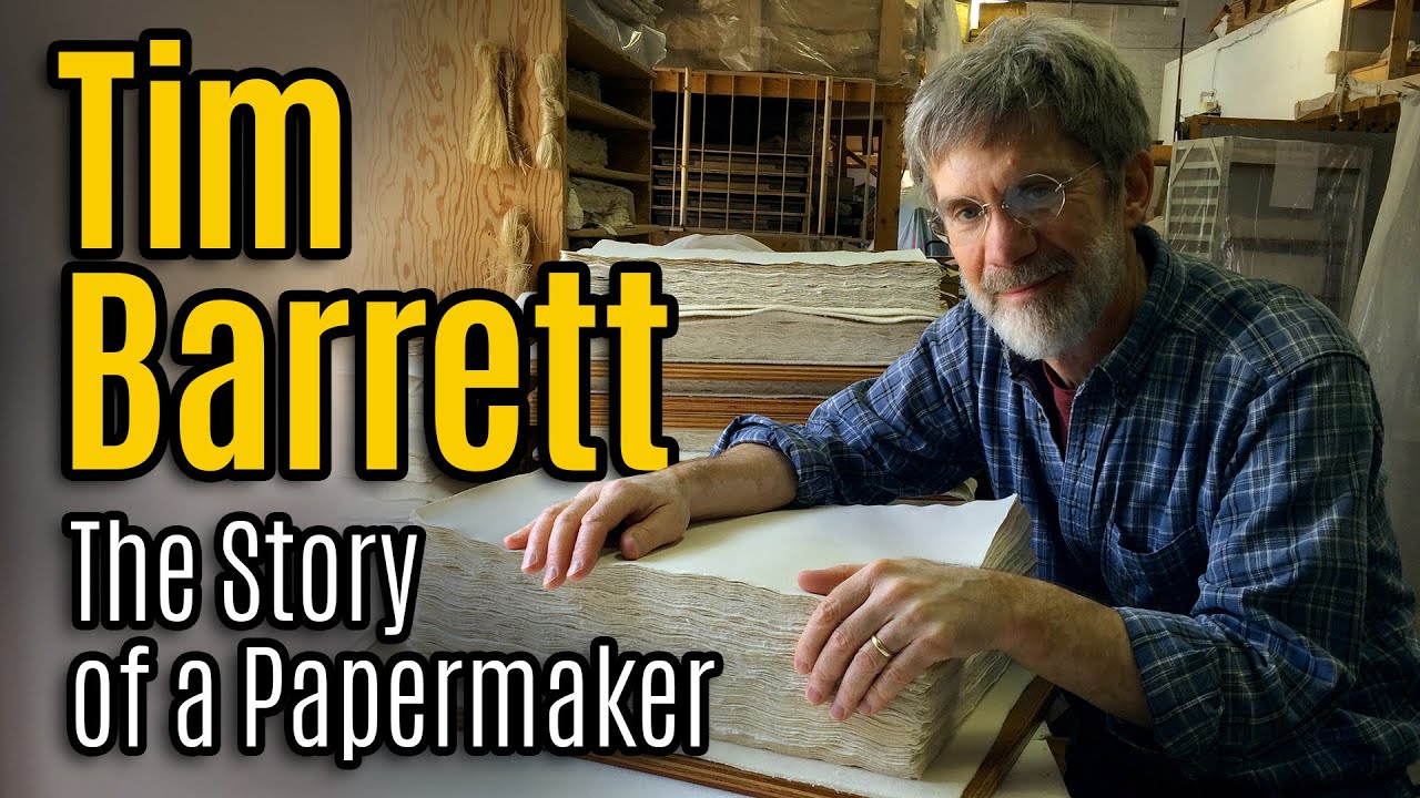 Tim Barrett: The Story of a Papermaker