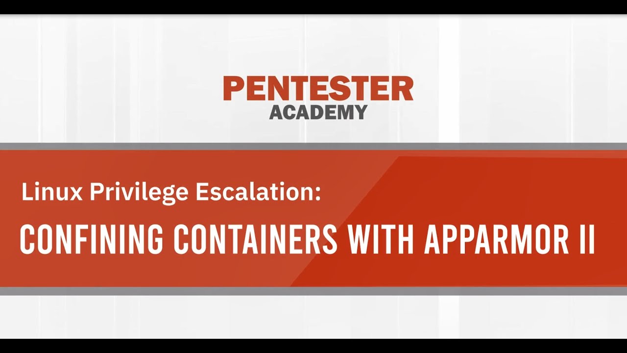 Linux Privilege Escalation: Confining Containers with AppArmor II
