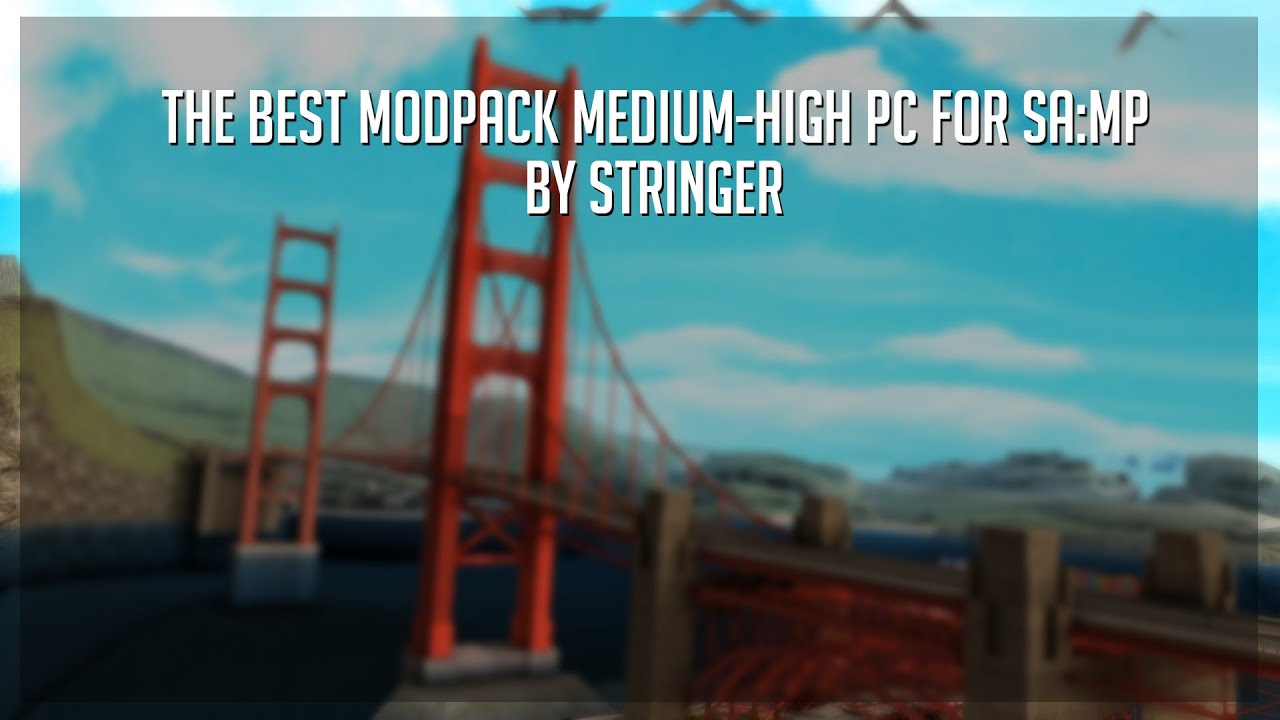 THE BEST MODPACK SAMP FOR MEDIUM-HIGH PC BY STRINGER - stringer.ro