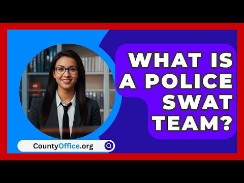 What Is A Police SWAT Team? - CountyOffice.org
