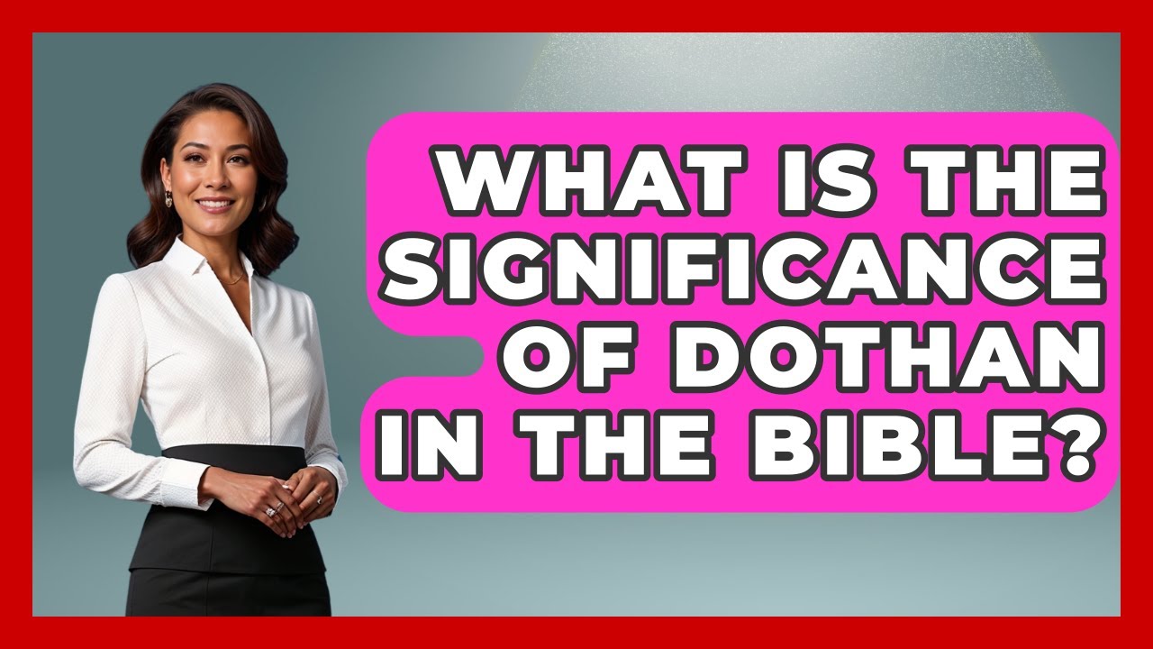 What Is the Significance of Dothan in the Bible? | Holy Landmarks