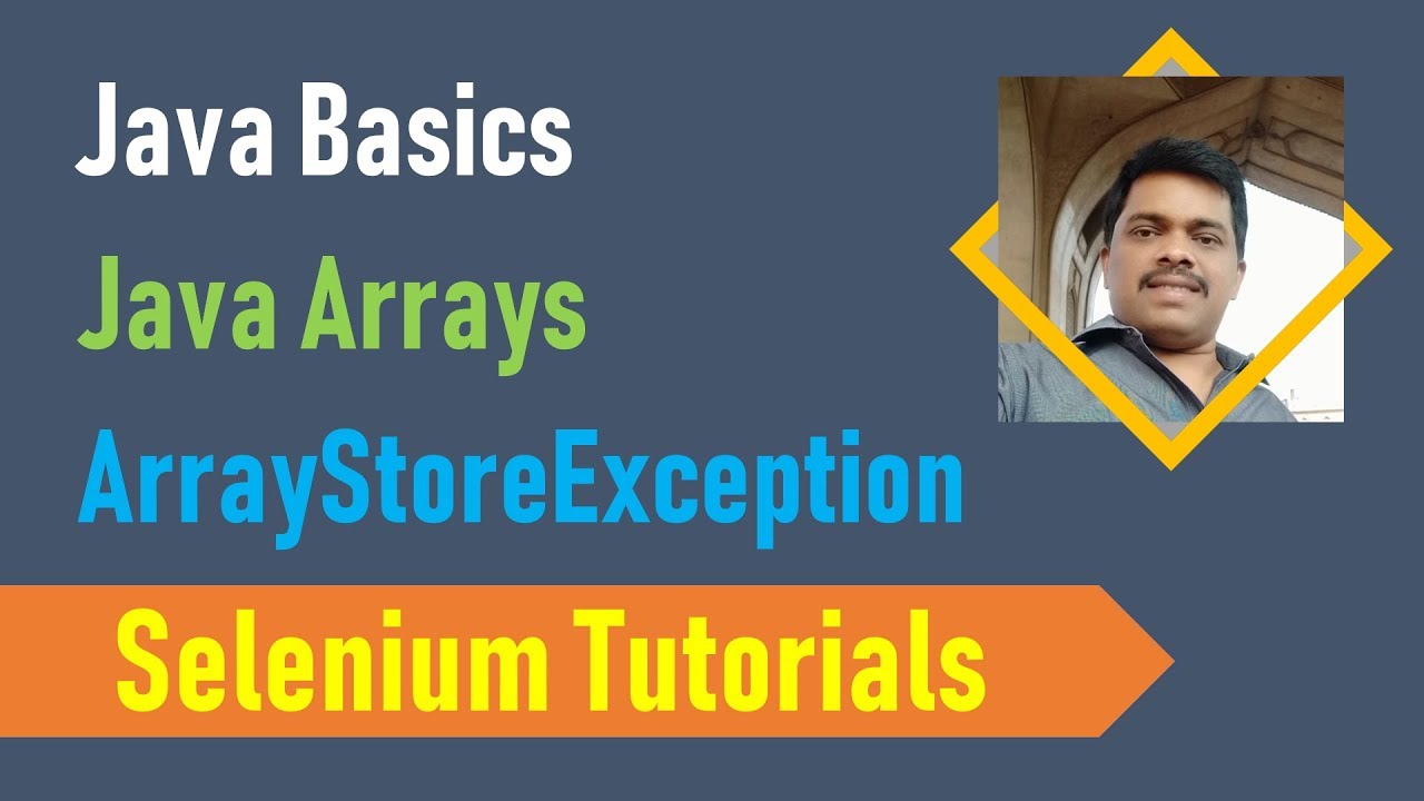 22D. Java Basics for Selenium - Java Arrays - ArrayStoreException