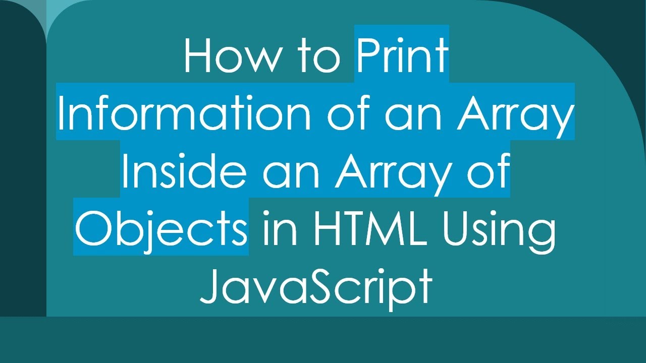 How to Print Information of an Array Inside an Array of Objects in HTML Using JavaScript