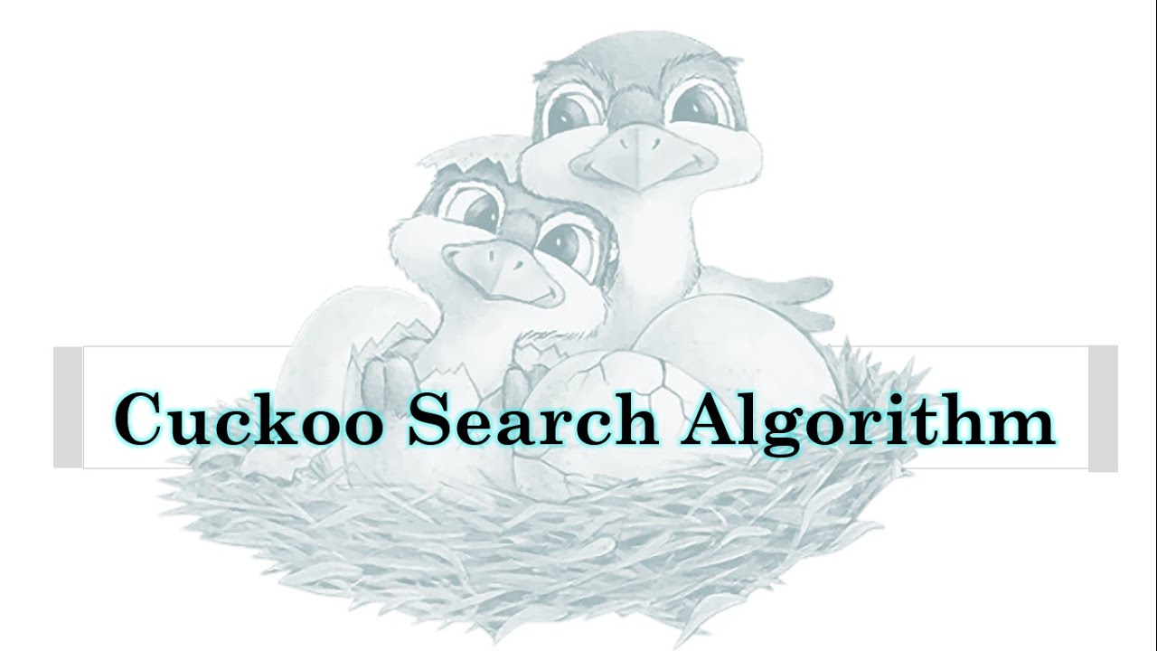 Optimization Techniques #2: Cuckoo Search algorithm | Metaheuristic algorithms