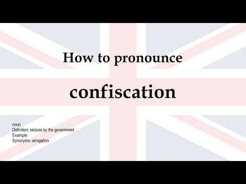 How to pronounce 'confiscation' + meaning
