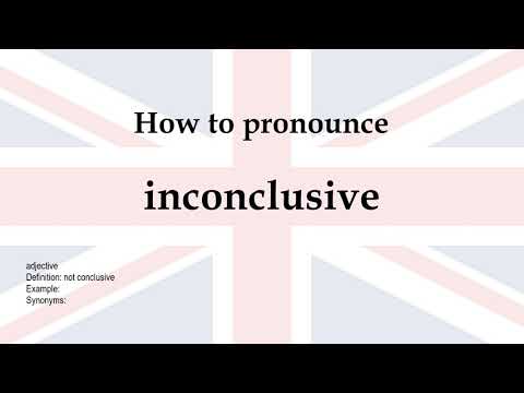 How to pronounce 'inconclusive' + meaning