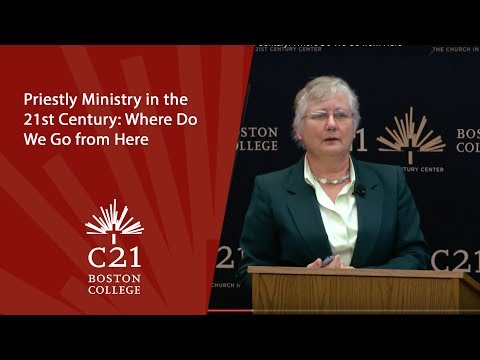 Priestly Ministry in the 21st Century: Where Do We Go from Here