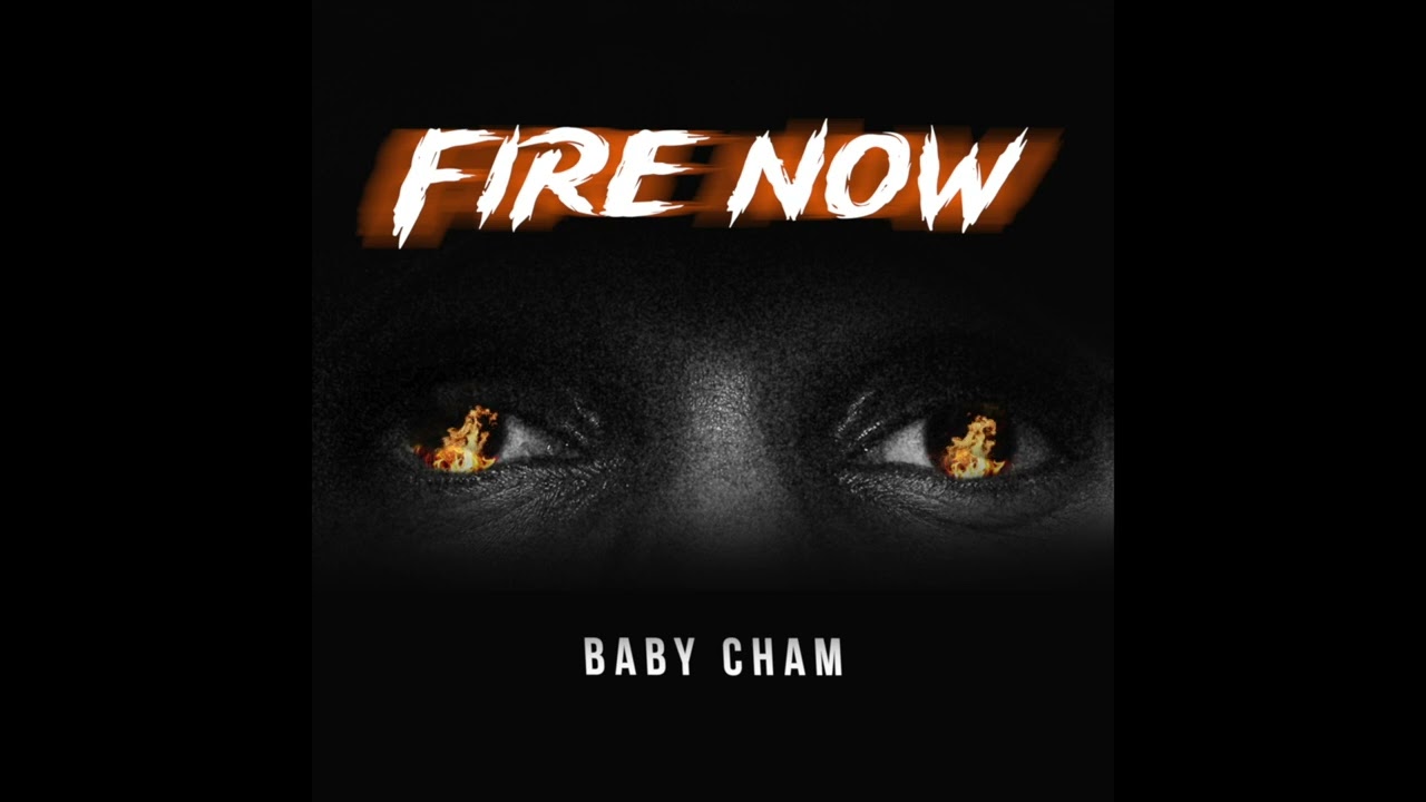 Fire Now by Baby Cham from Jamaica | Popnable