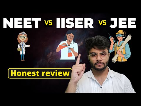 What to become?- Doctor, Engineer or Scientist? | NEET vs JEE vs IISER