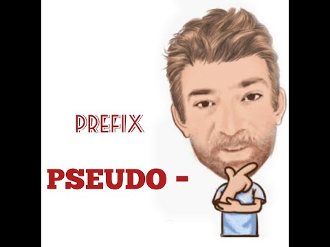 English Tutor Nick P Prefix (8) Pseudo - (Origin)