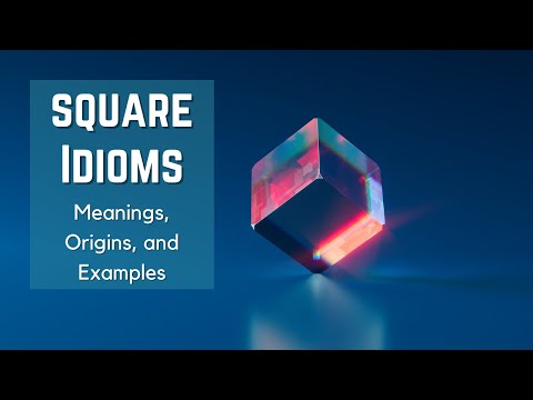 Square Idioms - Idiom Origins - History - Idioms and Phrases with Meanings - English Idioms - ESL