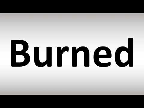 How to Pronounce Burned