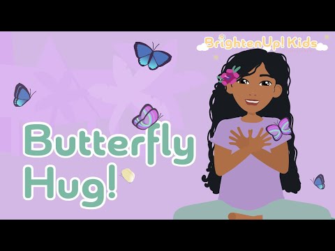 Butterfly Hug! 6-Minute Self-Soothing Meditation For Children Using The Butterfly Hug Technique.