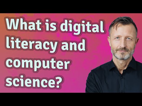 What is digital literacy and computer science?