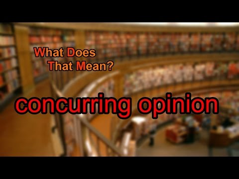 What does concurring opinion mean?